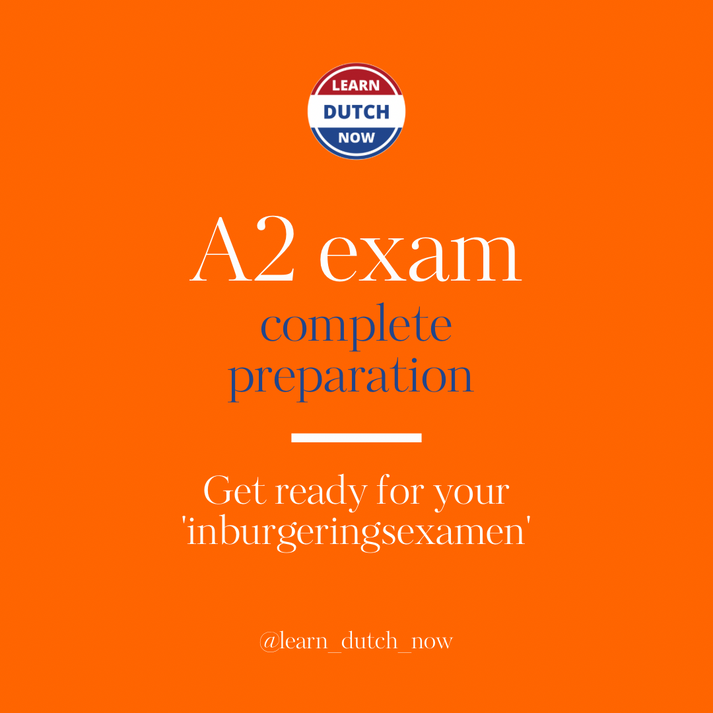 A2 Exam Preparation (inburgeringsexamen) – Learn Dutch Now